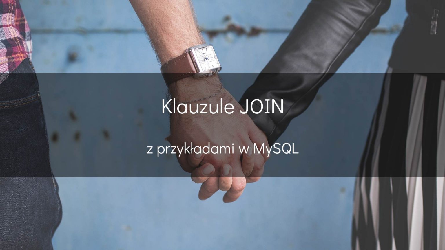 Klauzule JOIN w SQL - devszczepaniak.pl